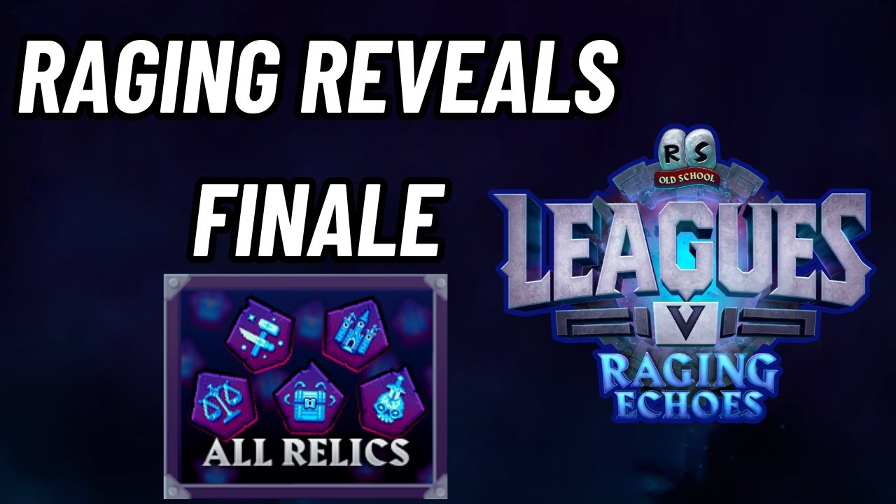 Leagues 5 Raging Reveals Finale - All Relics - YouTube