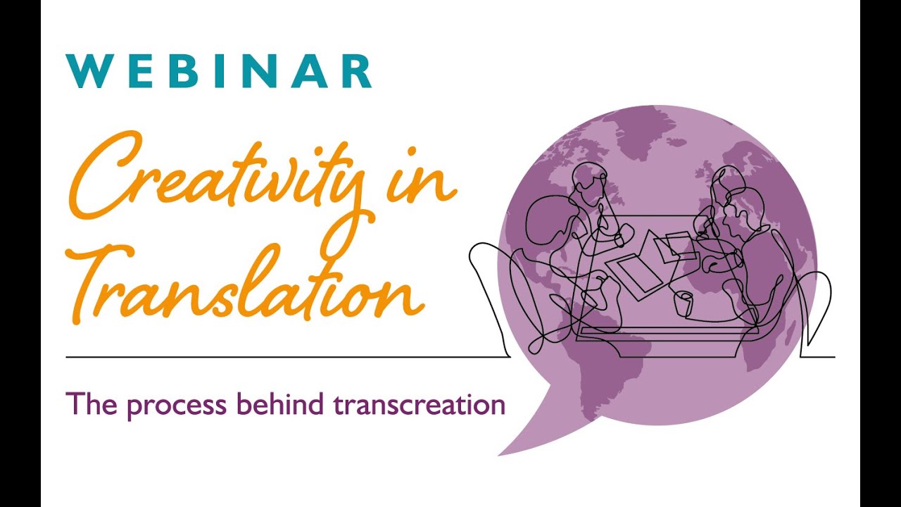 Webinar - Creativity in Translation: The process behind transcreation ...
