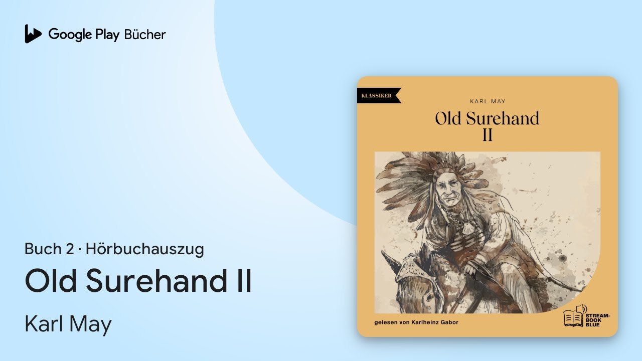 „Old Surehand II, Buch 2“ von Karl May · Hörbuchauszug - YouTube