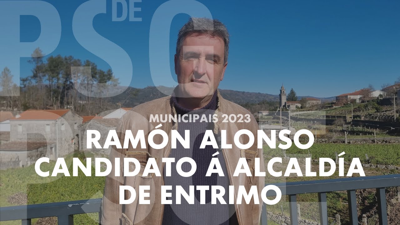 Ramón Alonso, candidato do PSdeG-PSOE á alcaldía de Entrimo - YouTube