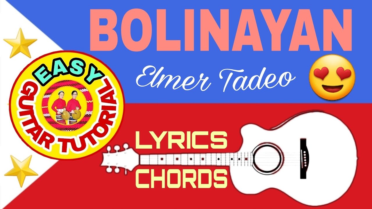 BOLINAYAN by Elmer Tadeo(Lyrics&Chords😍)Capo:1st fret||Easy Guitar ...