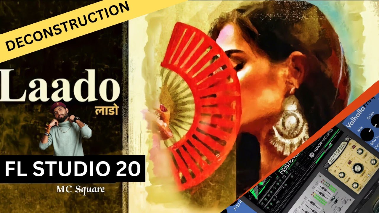 Laado Song FLP | Music Breakdown | Song Deconstruction | FL Studio 20 ...