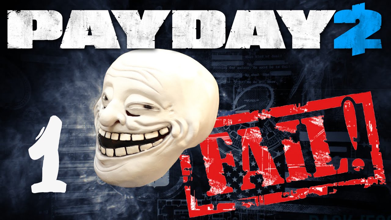 PayDay 2 Fails: 1 - YouTube