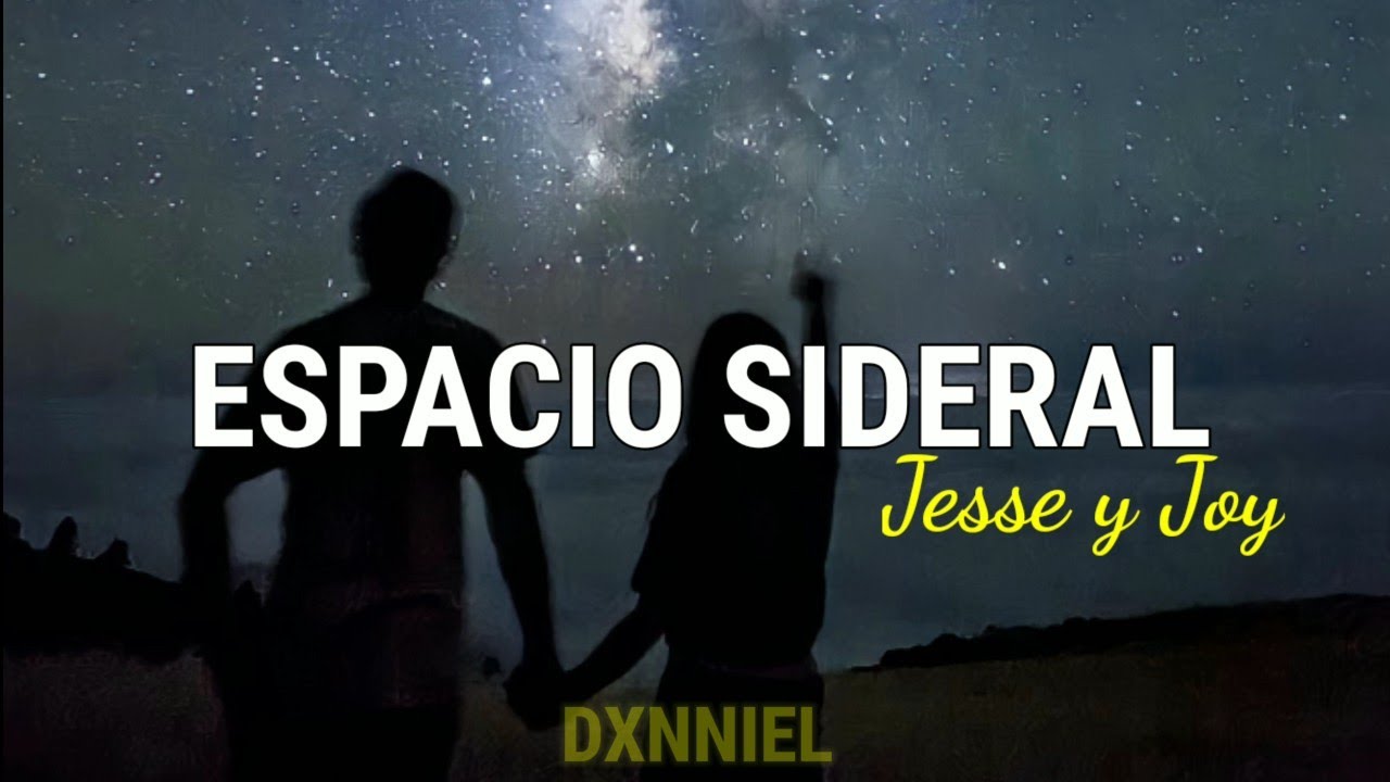 Espacio Sideral; Jesse Y Joy // Letra - YouTube Music