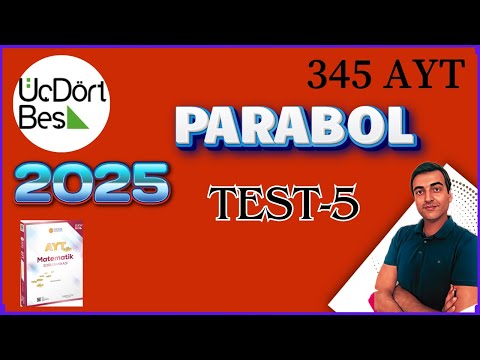 PARABOL/ TEST-5/ 2025 345 AYT MATEMATİK SORU BANKASI ÇÖZÜMLERİ