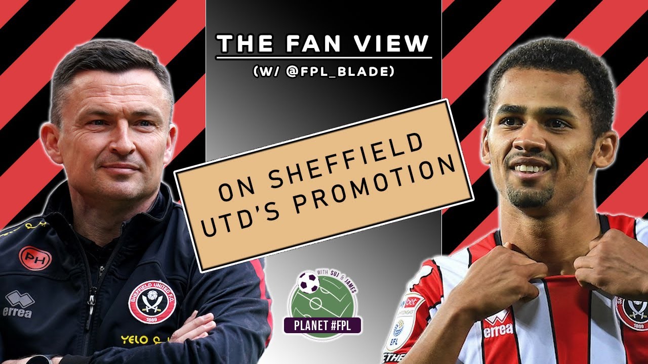 Sheffield United's Promotion | The Fan View with @FPL_Blade | Planet ...