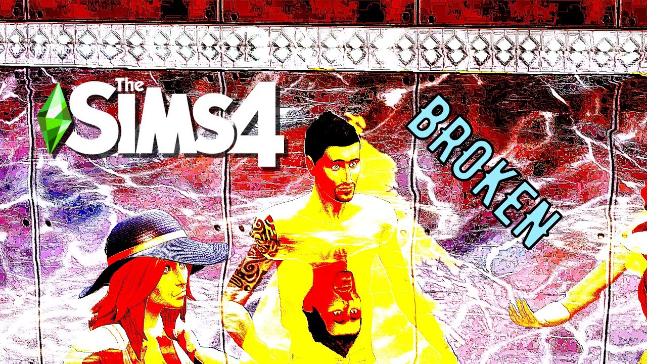 The Sims 4 is BROKEN - YouTube