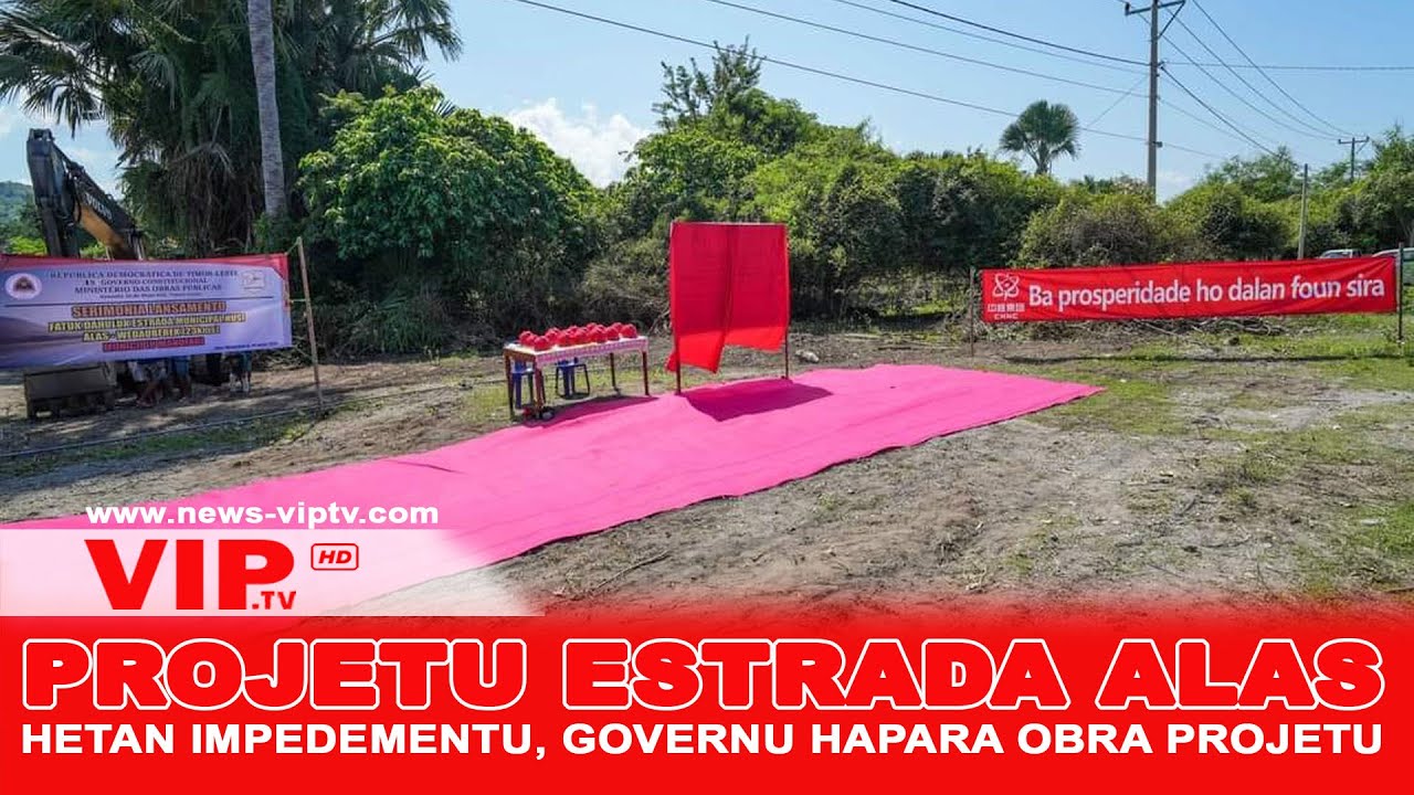 HETAN IMPEDEMENTU, GOVERNU HAPARA PROJETU ESTRADA ALAS - YouTube