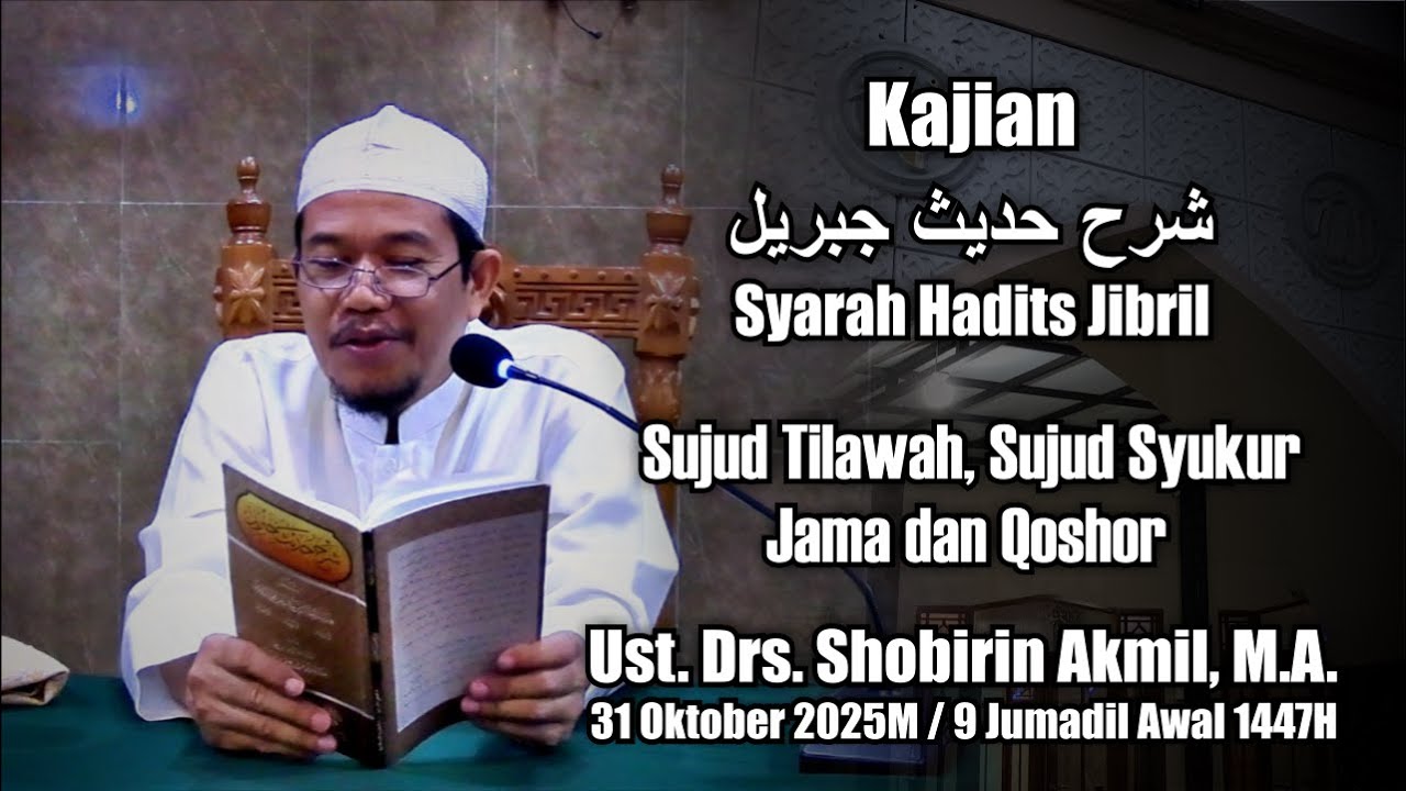 Kajian Syarah Hadist Jibril /Sujud Tilawah, Syukur, Jama dan Qoshor/Ust ...