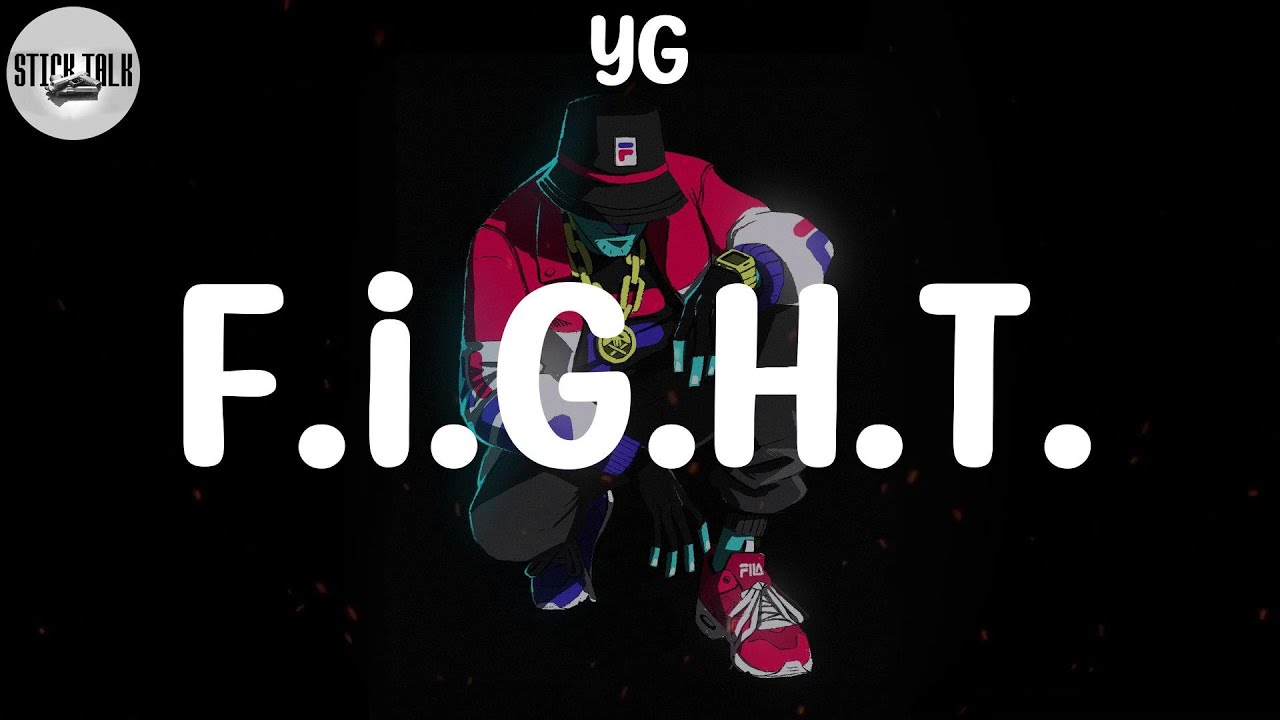 YG - F.I.G.H.T. (Lyric Video) - YouTube