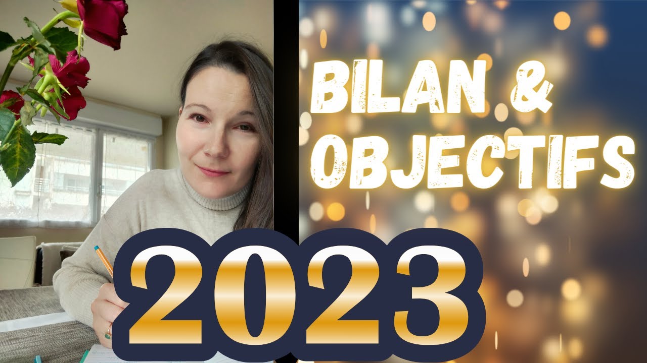 Mon bilan 2022 et objectifs 2023 : (Alexandra Thomas) - YouTube