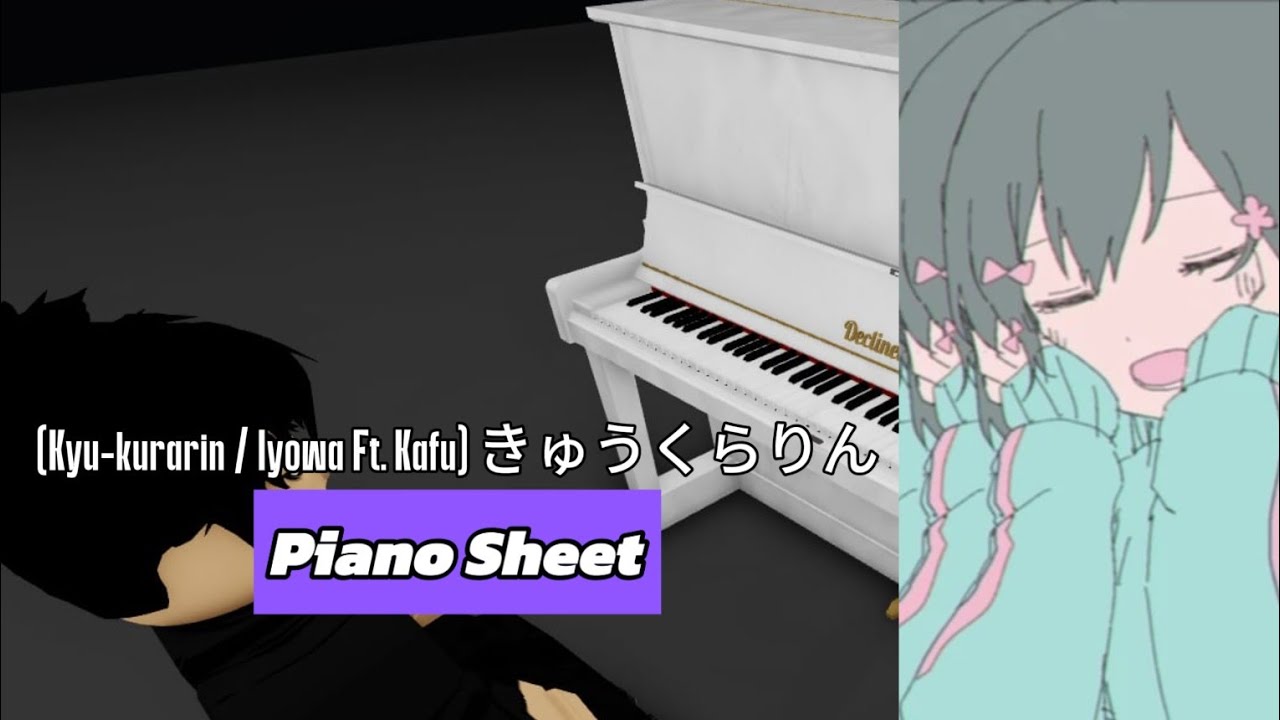 きゅうくらりん (Kyu-kurarin / Iyowa ft. Kafu) | Roblox Piano🎹 [ sheets in desc ...