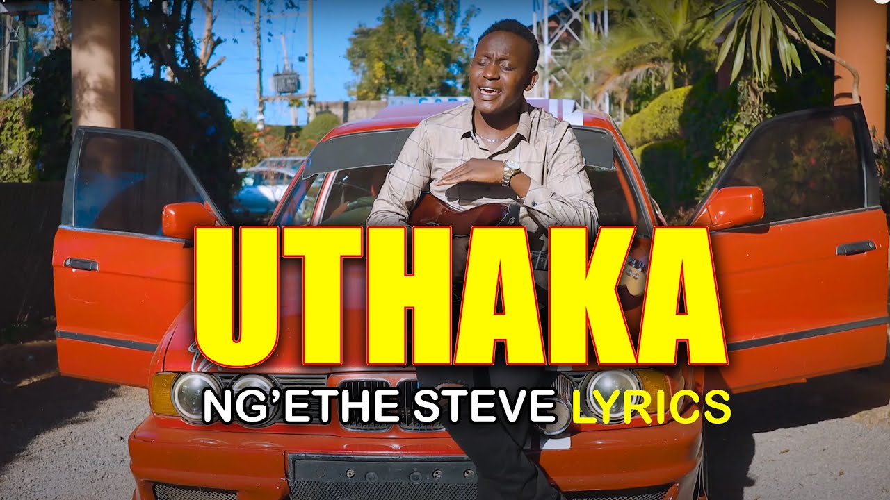 UTHAKA | NGETHE STEVE | OFFICIAL LYRICS VIDEO - YouTube