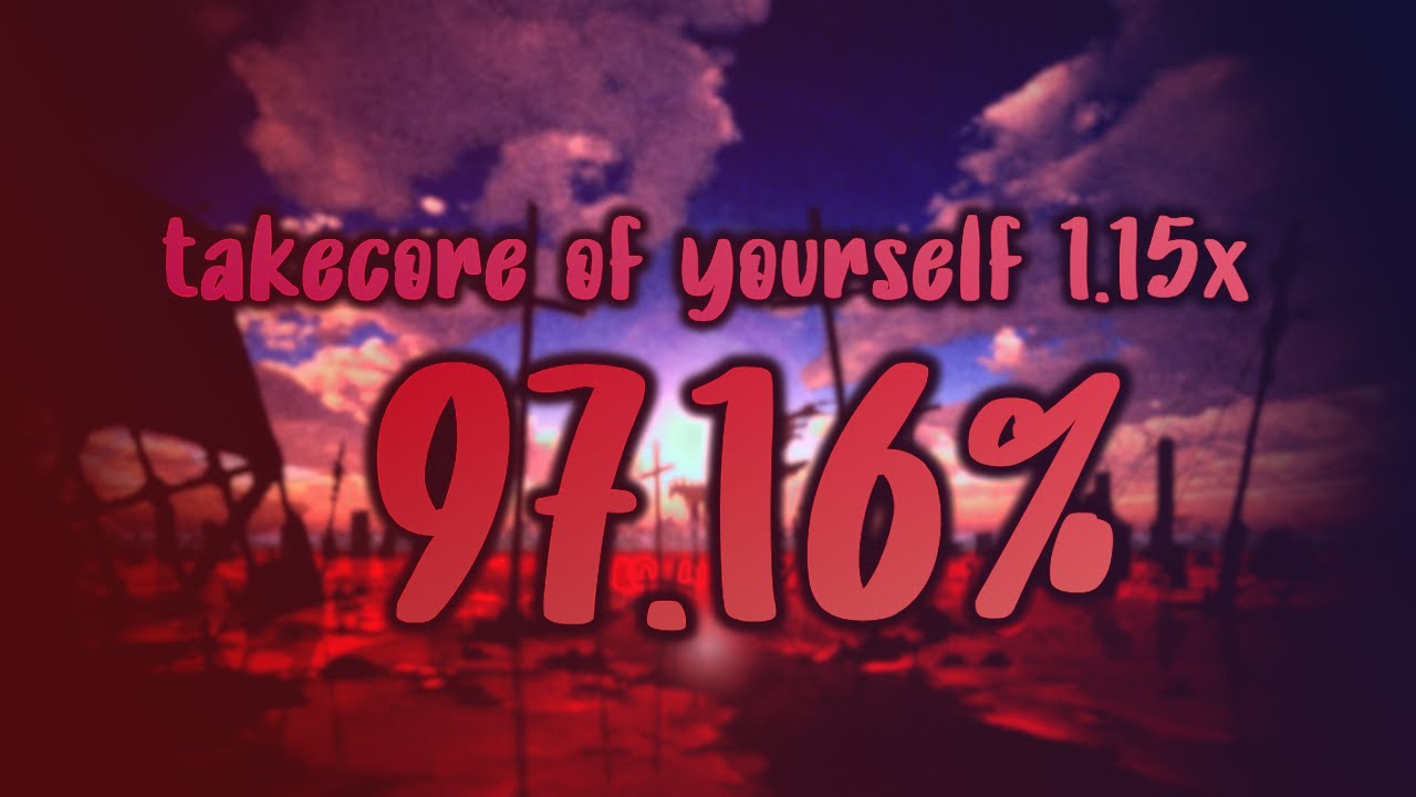 (Etterna) TAKECORE OF YOURSELF 1.15x 97.16% OD8.5 27.34 MSD - YouTube