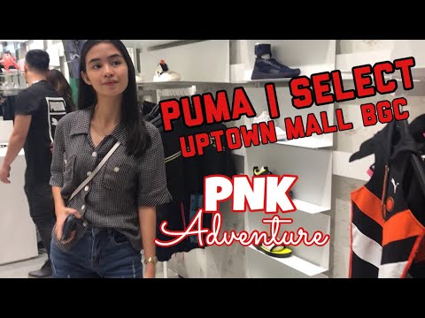 PUMA SELECT @ Uptown Mall BGC | PNK Adventure - YouTube
