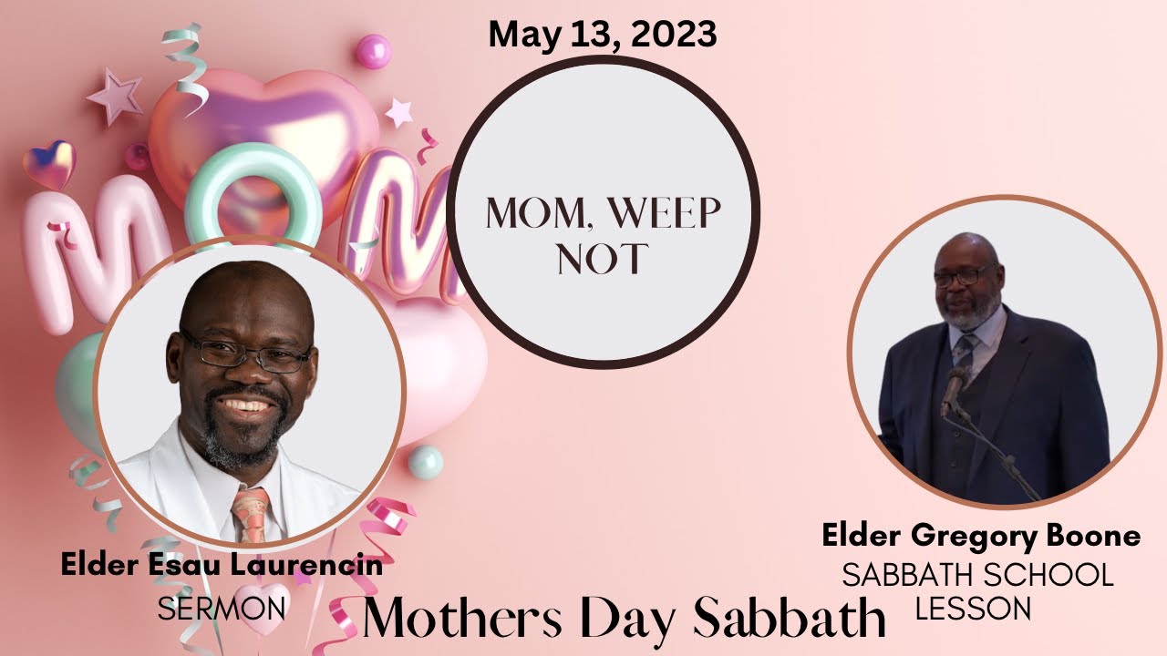 Mothers' Day Sabbath . SS . Elder Gregory Boone.... DW .Elder Esau Laurencin - YouTube