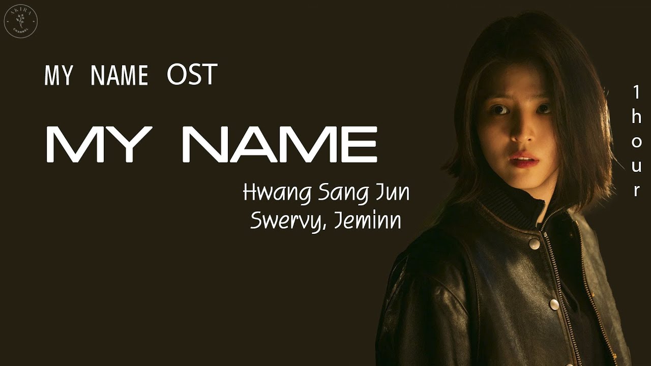 [1 HOUR] My name - Hwang Sang Jun ft Swervy & Jeminn (My Name OST ...