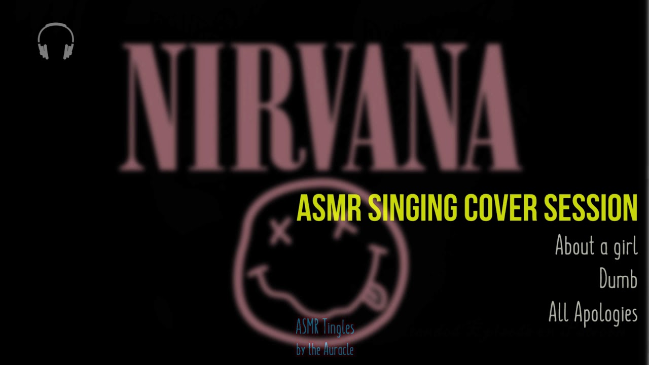 Nirvana [ASMR] Singing Session ★Acapella Covers ★ [Binaural] [ASMR ...