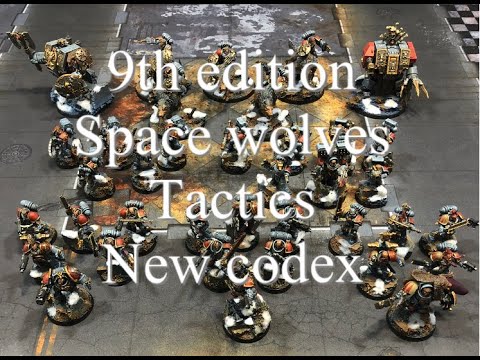 9th edition 40k, Space wolves tactics and list building, 9th edition ...