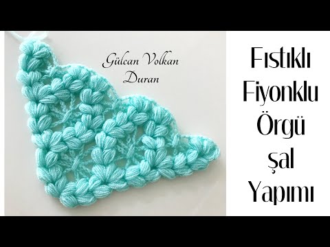 Tığ İşi Örgü Fıstıklı Fiyonklu Üçgen Şal Yapımı - Part 1