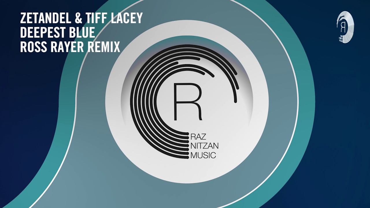VOCAL TRANCE: Zetandel & Tiff Lacey - Deepest Blue (Ross Rayer Remix ...