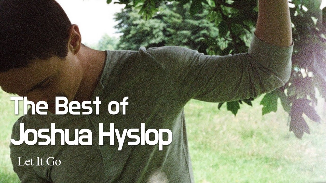 Joshua Hyslop - Let It Go | Best of - YouTube