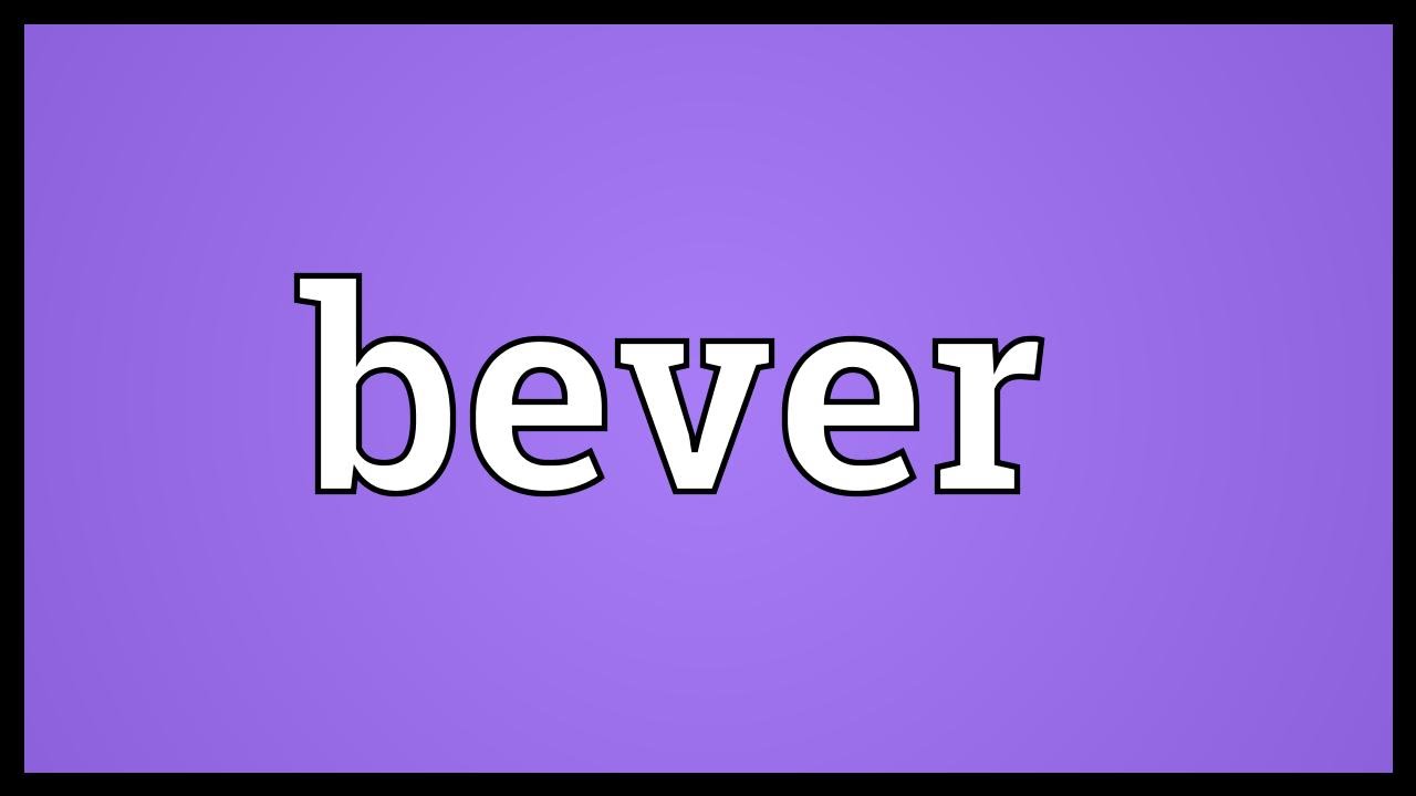 Bever Meaning - YouTube