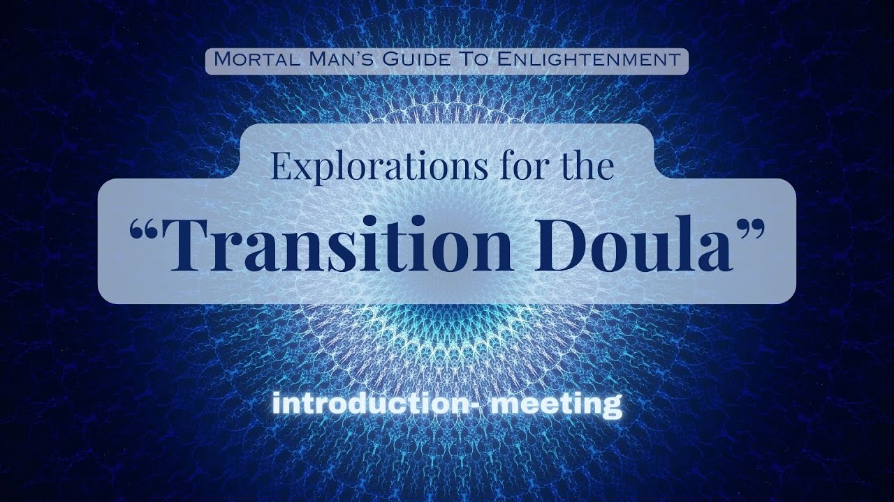 Transition Doula - What is death? - YouTube