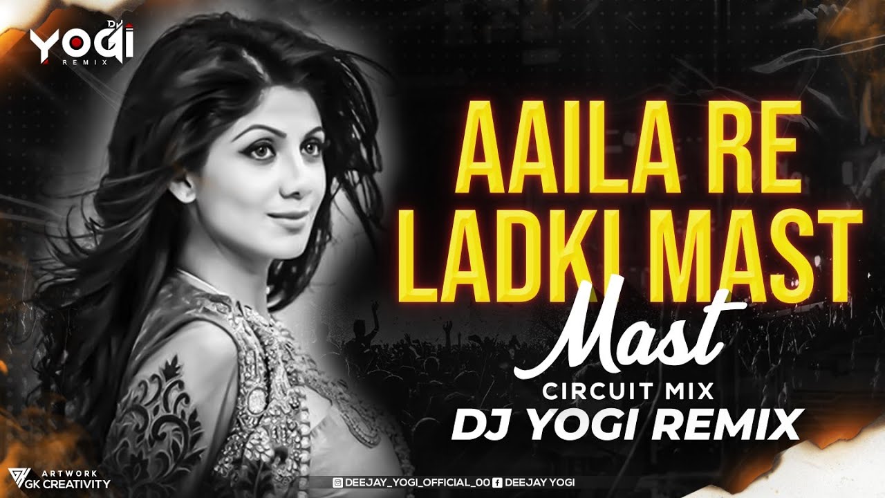 Aaila Re Ladki Mast Mast (Circuit Mix) - DJ Yogi Remix | Sanjay Dutt ...