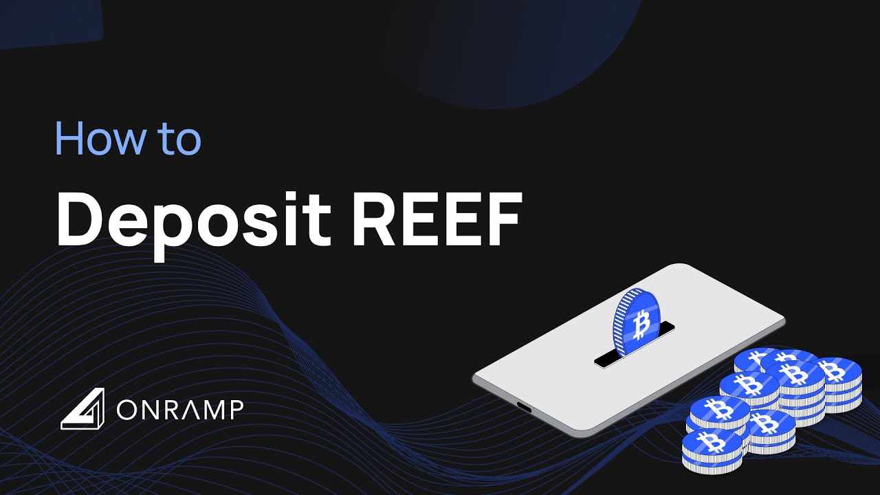 Deposit REEF | Onramp - YouTube