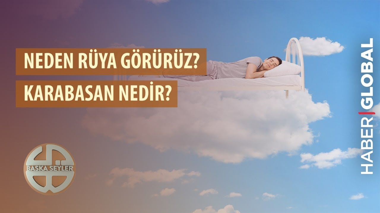Neden rüya görüyoruz? Karabasan nedir? İşte cevaplar! - YouTube