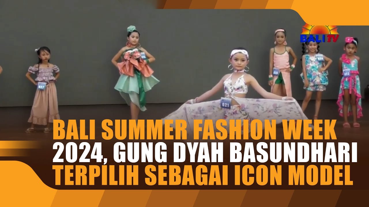 BALI SUMMER FASHION WEEK 2024, GUNG DYAH BASUNDHARI TERPILIH SEBAGAI ...