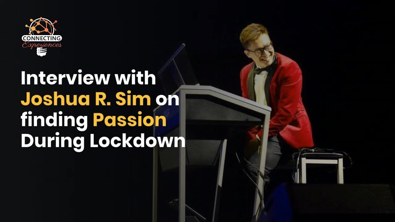 Interview with Joshua R. Sim on finding Passion during Pandemic - YouTube