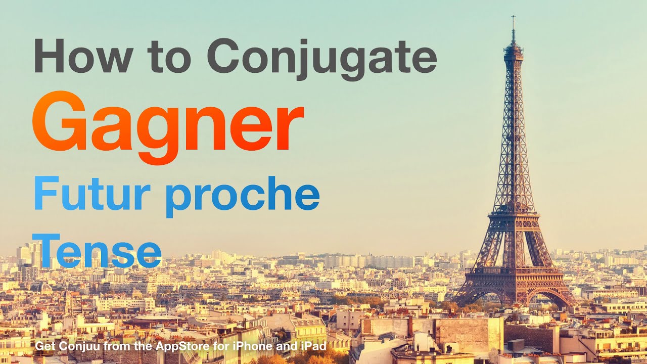 How to conjugate Gagner (to win, earn, gain) in Futur proche tense ...