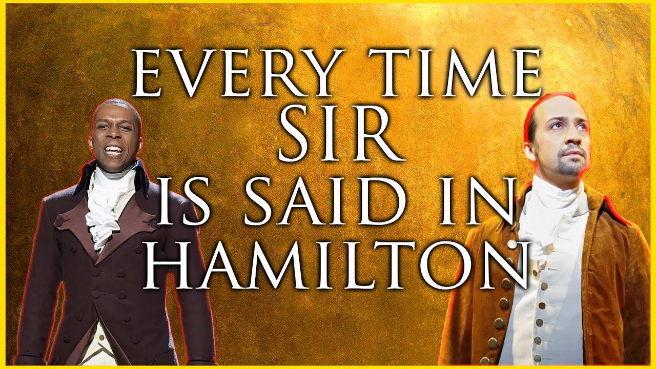 EVERY TIME "SIR" is said in HAMILTON - YouTube