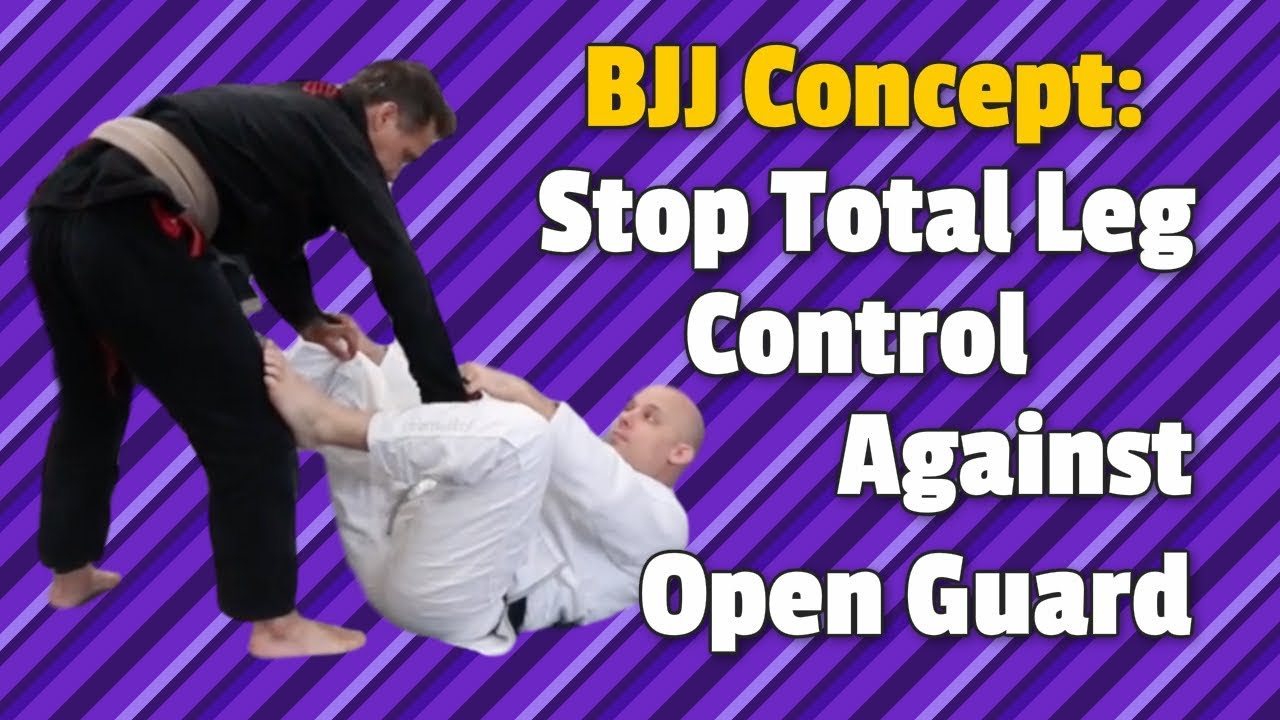 BJJ Concepts: Stop Total Leg Control Against Open Guard by Jason Scully ...