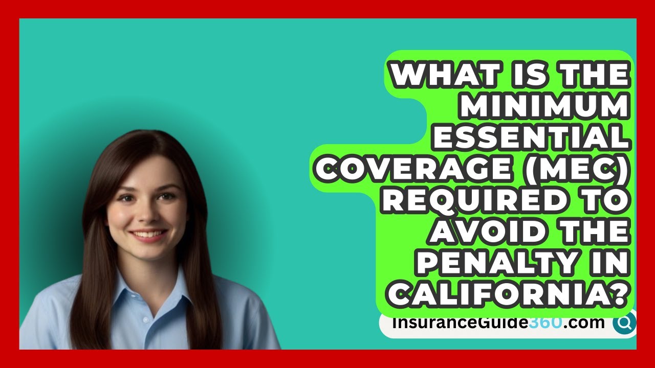 What Is the Minimum Essential Coverage (MEC) Required to Avoid the ...