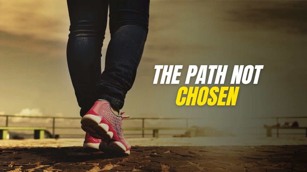 Motivational Video: The Path Not Chosen - YouTube