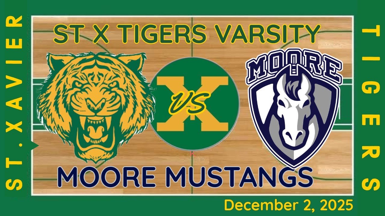 St Xavier Tigers (Varsity) vs Moore Mustangs ~ December 3, 2025 - YouTube