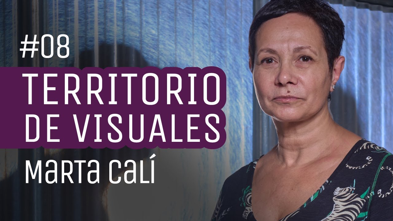 TERRITORIO DE VISUALES - MARTA CALÍ. Ep 08 - YouTube