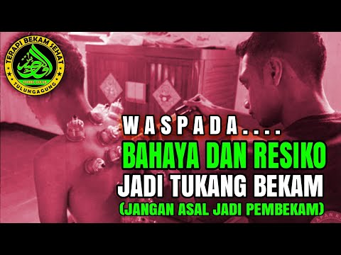Resiko Dan Bahaya Jadi Tukang Bekam, Jangan Asal Bekam