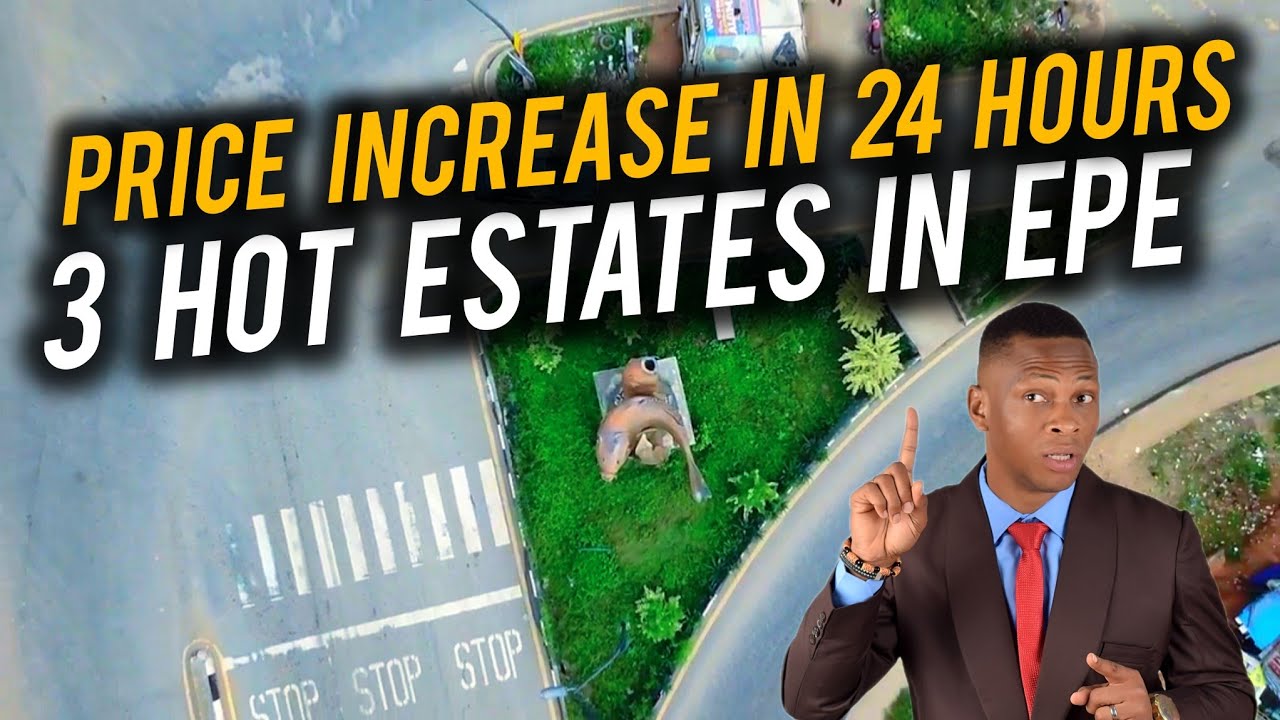 Price Increase In Less Than 24 Hours: 3 AFFORDABLE ESTATES In Epe ...