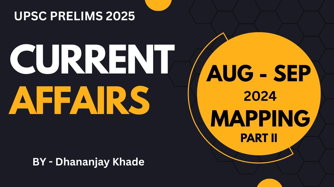 PRELIMS 2025 Current Affairs | Mapping Series | August and September ...