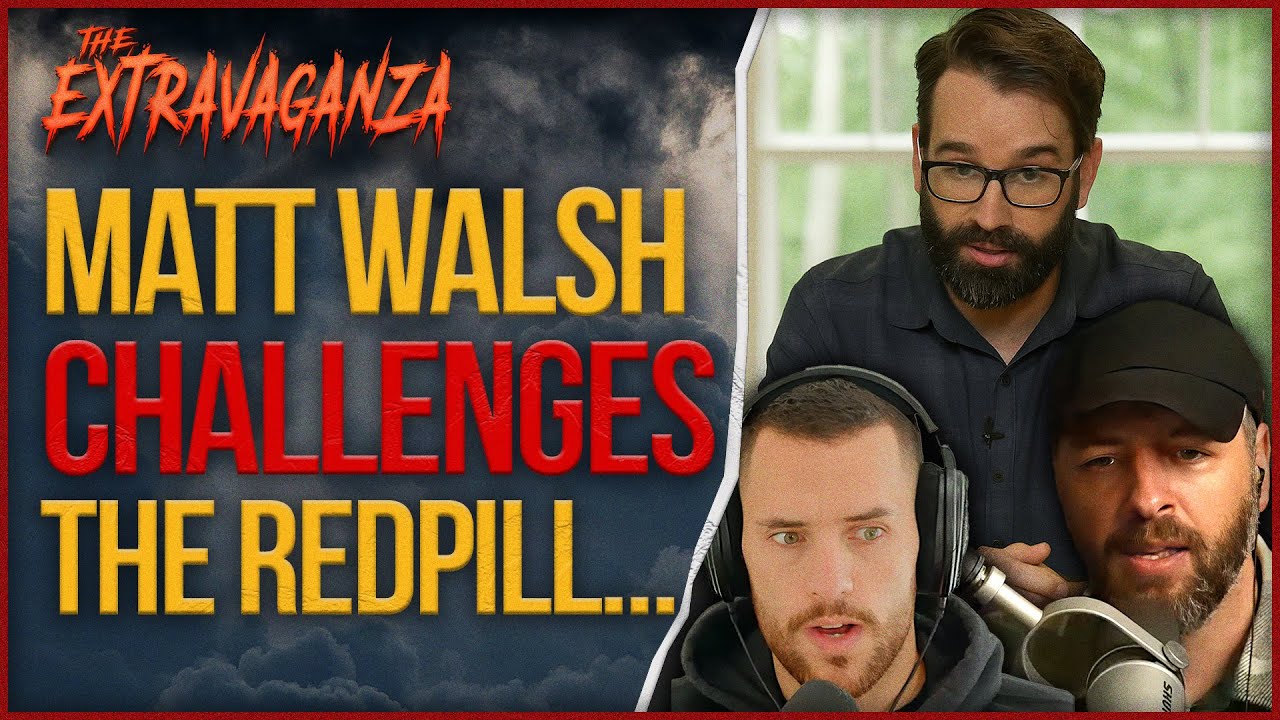 Matt Walsh Challenges the Red Pill | Andrew Wilson Responds To His ...