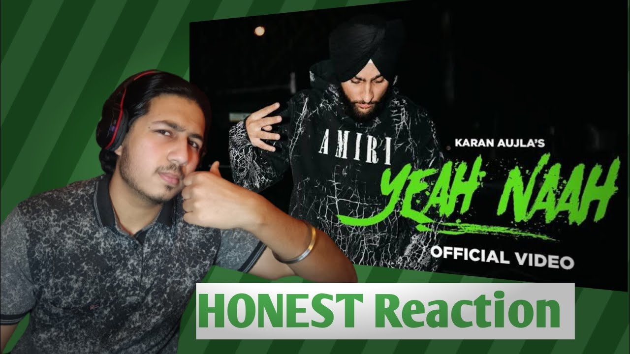 Reaction on Yeah Naah (Full Video) Karan Aujla | Ikky - YouTube