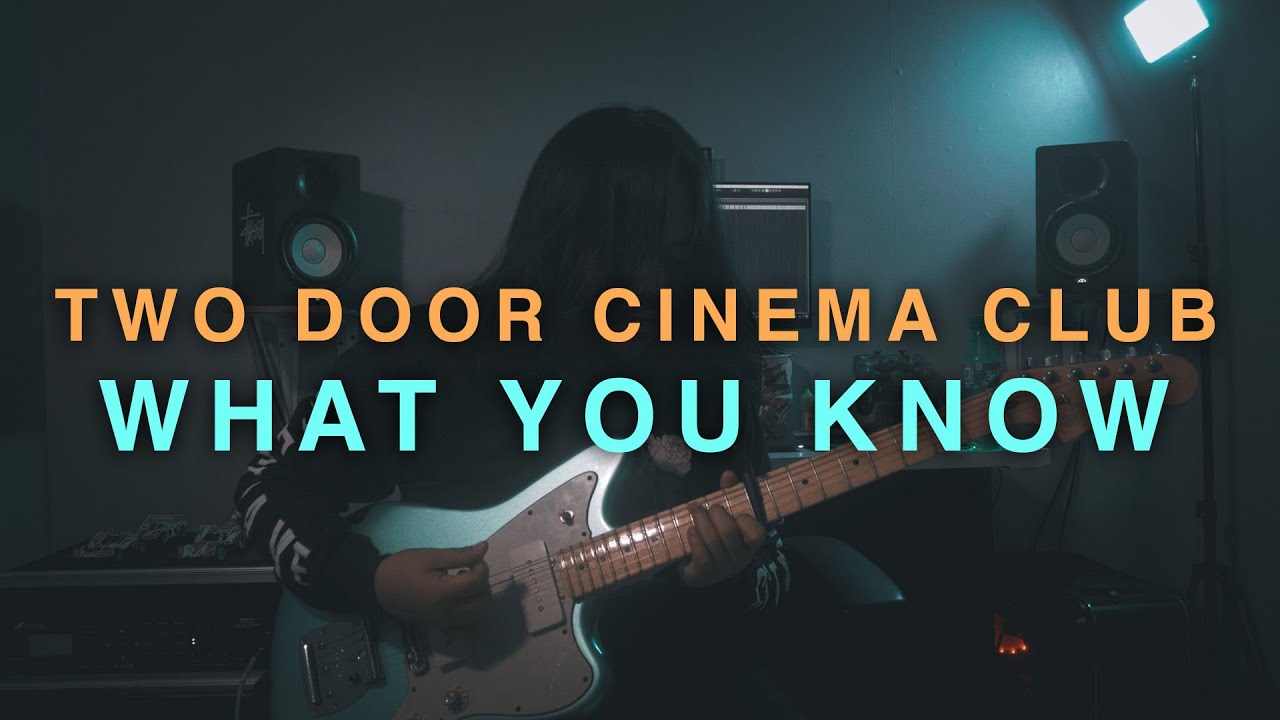 Two Door Cinema Club - What You Know (Guitar Cover) - YouTube