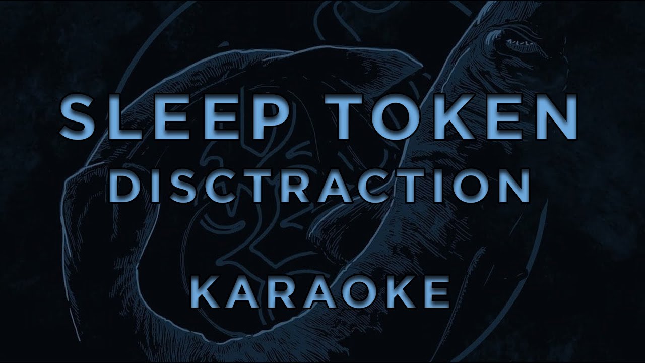 Sleep Token - Distraction • KARAOKE - YouTube