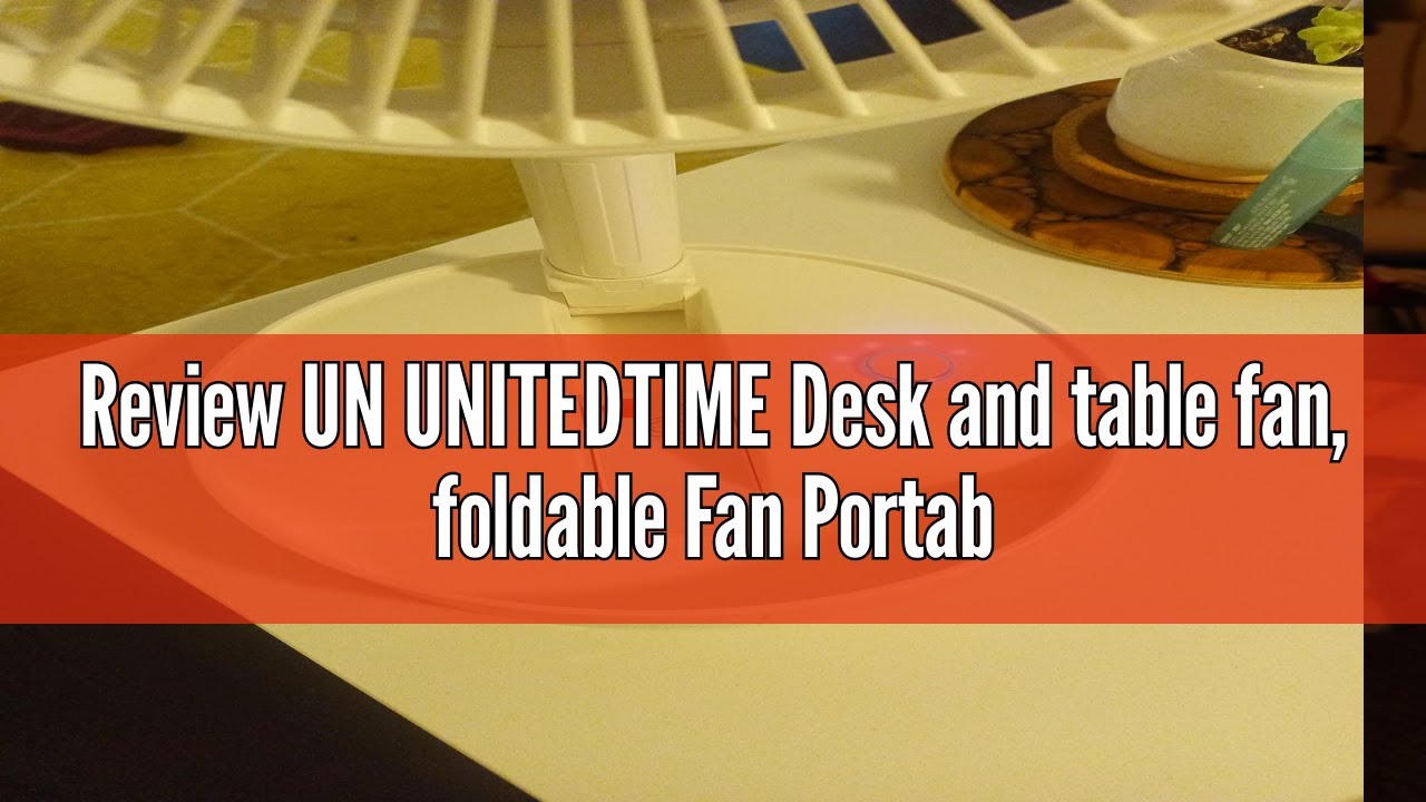 Review UN UNITEDTIME Desk and table fan, foldable Fan Portable Travel ...