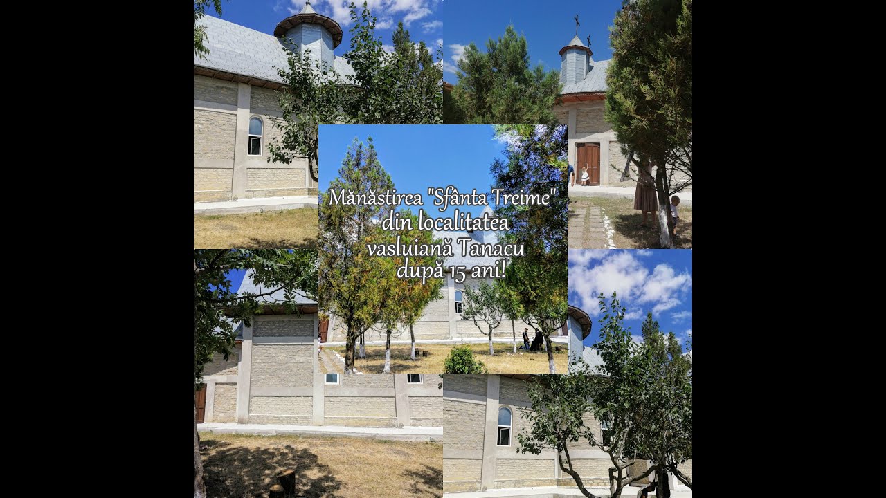 Mănăstirea Sfânta Treime (Tanacu) / Holy Trinity (Tanacu) Monastery ...