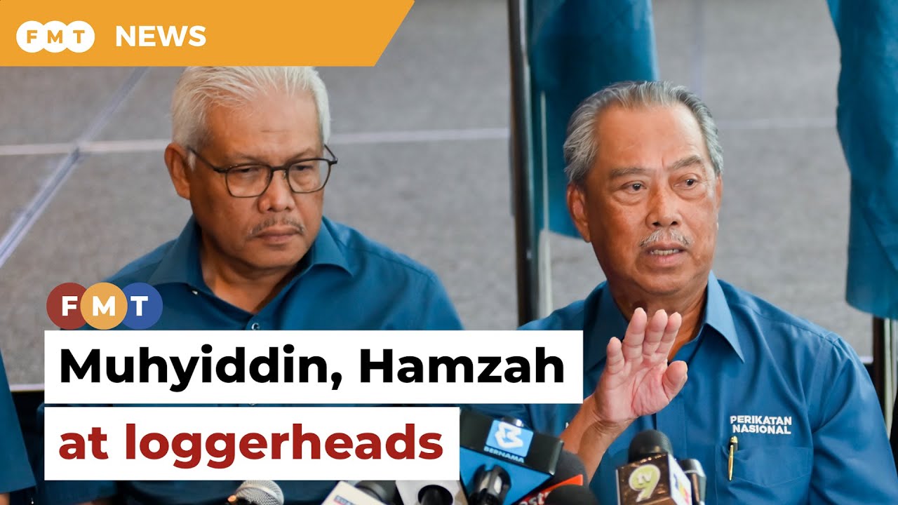 Muhyiddin, Hamzah clashing over party’s future, say sources - YouTube